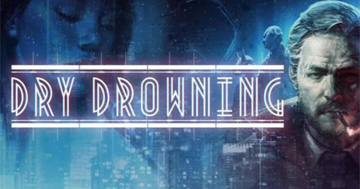 Dry Drowning - Troubled waters. | Blacknut LeMag Cloud Gaming